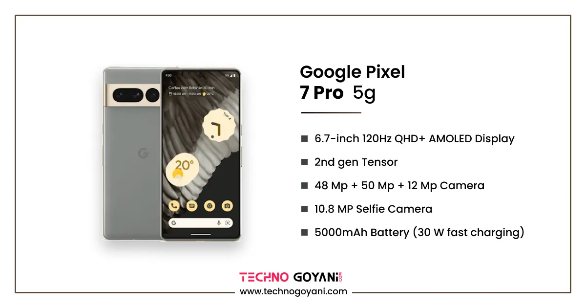 Google Pixel 7 Pro Detailed Specifications - Techno Goyani