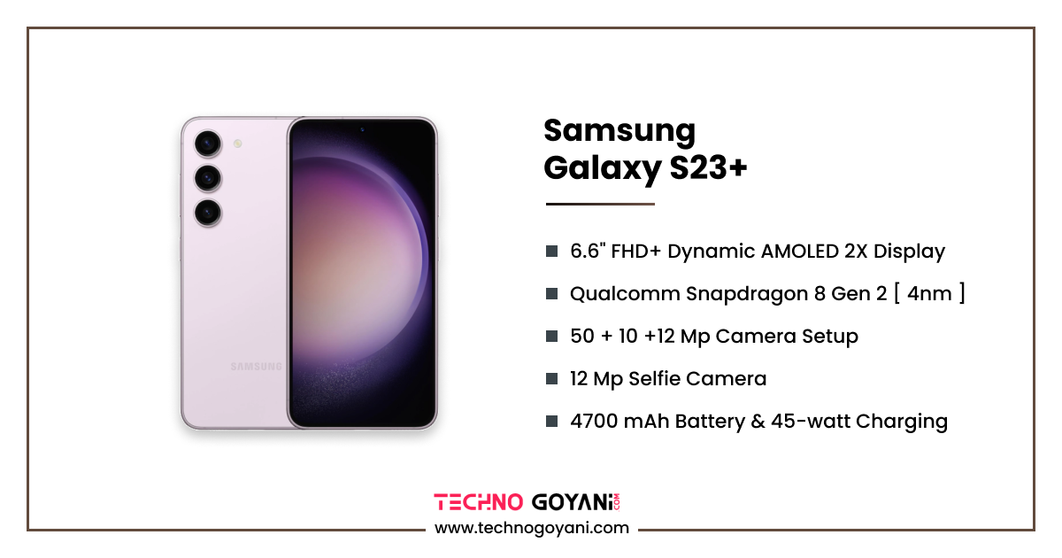 Samsung Galaxy S23+ Specifications And Price - Techno Goyani