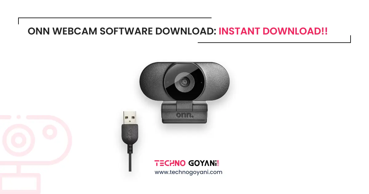 Onn Webcam Software Download - Techno Goyani